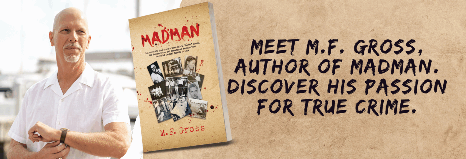 About M.F. Gross | Author of MADMAN | Historical True Crime Writer ...